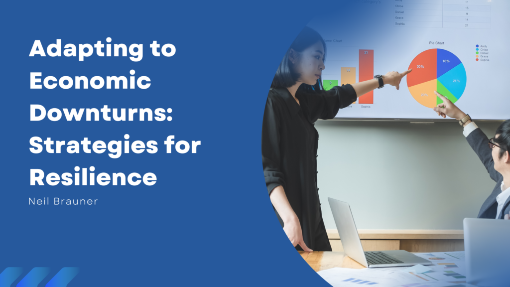 Adapting To Economic Downturns: Strategies For Resilience - Neil ...